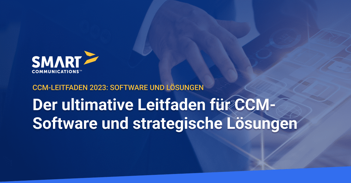 Der ultimative Leitfaden für CCM-Software - Smart Communications