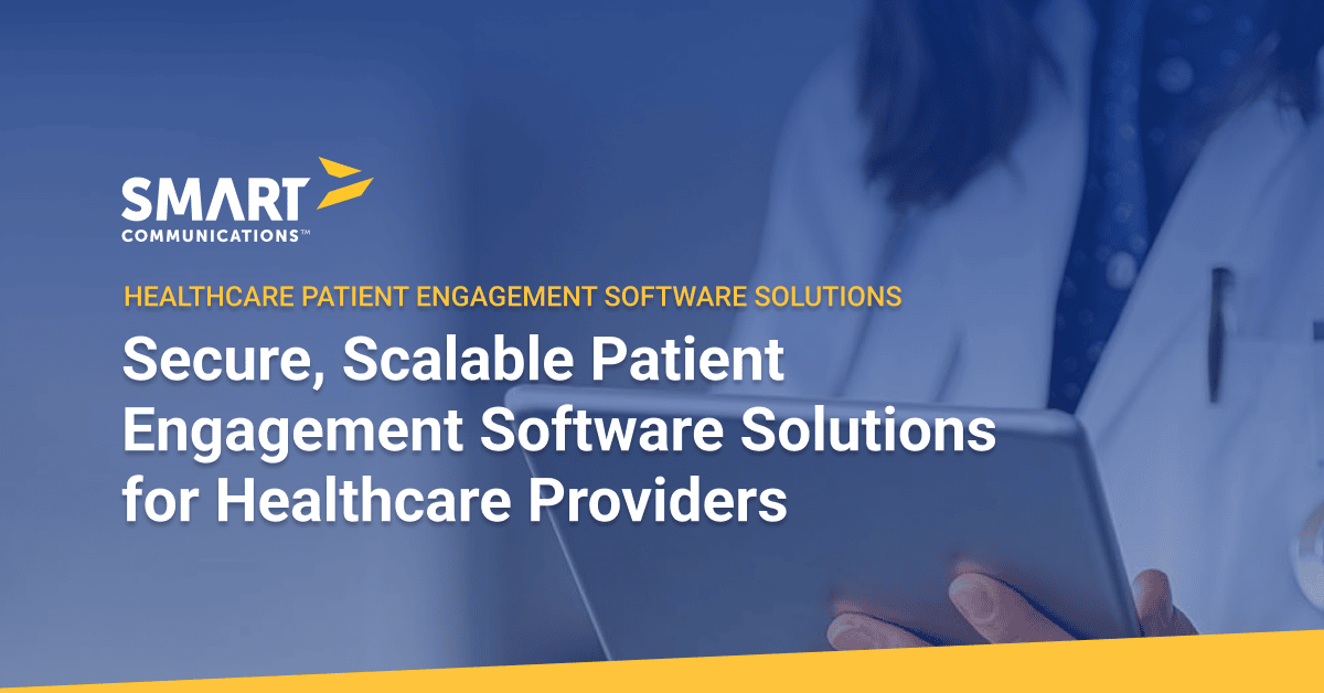 Healthcare Patient Engagement Solutions | Smart Communications