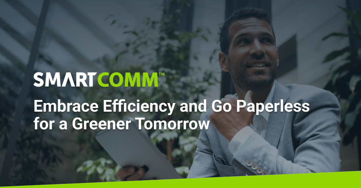Go Paperless with SmartCOMM | Smart Communications