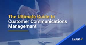 SmartCOMM™ | Next-Generation CCM Software