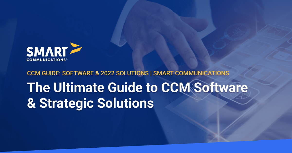 The Ultimate Guide to CCM Software - Smart Communications
